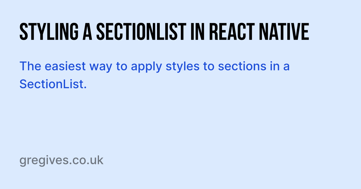 Styling A Sectionlist In React Native Greg Ives